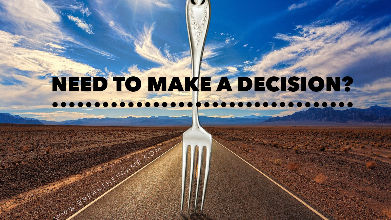 Need to Make a Decision? 5 Questions and 5 Tips to Get You Into Action